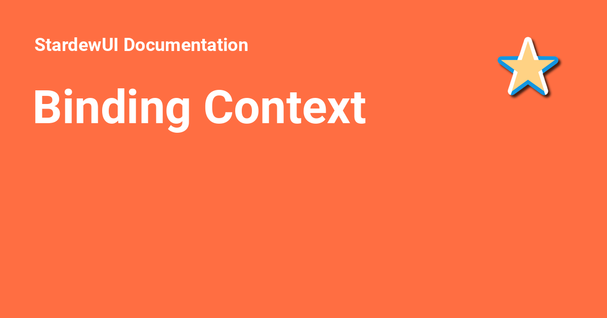 Binding Context - StardewUI Documentation