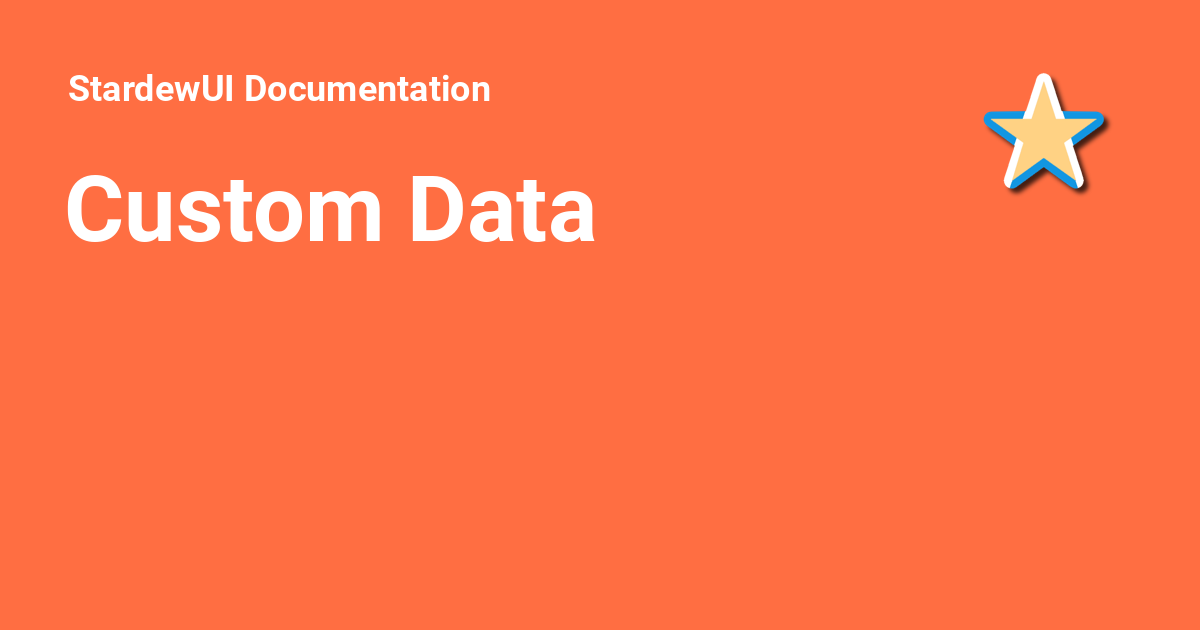 Custom Data Stardewui Documentation