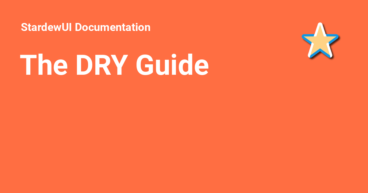 The DRY Guide - StardewUI Documentation