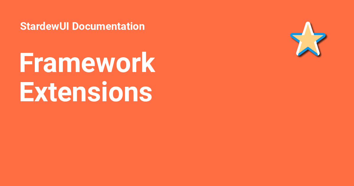 Framework Extensions - StardewUI Documentation
