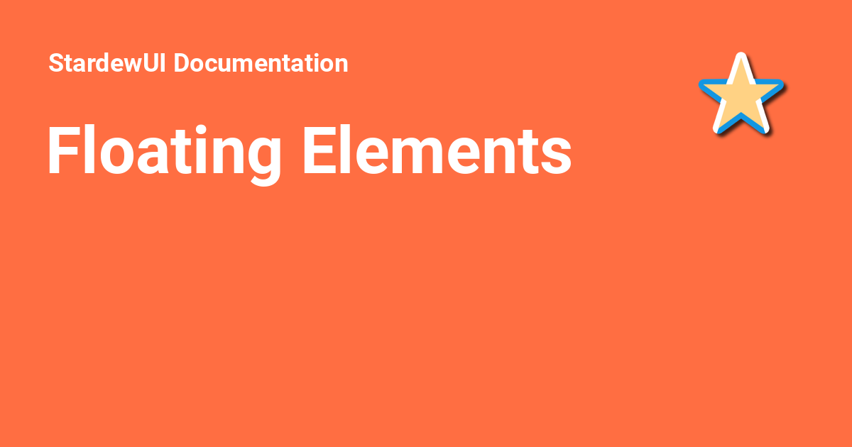 Floating Elements - StardewUI Documentation
