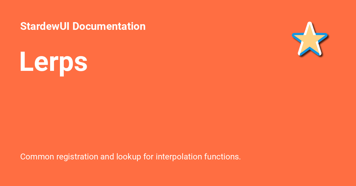Lerps - StardewUI Documentation