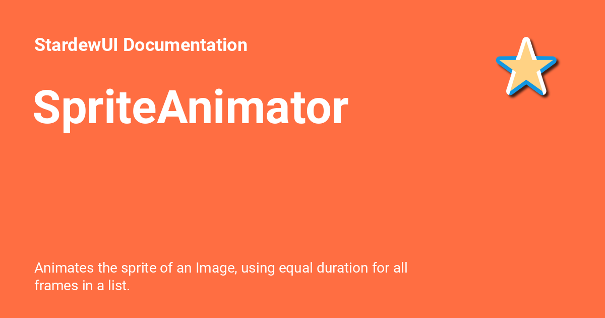 SpriteAnimator - StardewUI Documentation