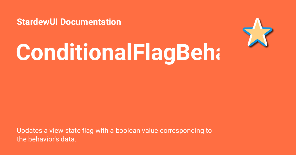 ConditionalFlagBehavior - StardewUI Documentation