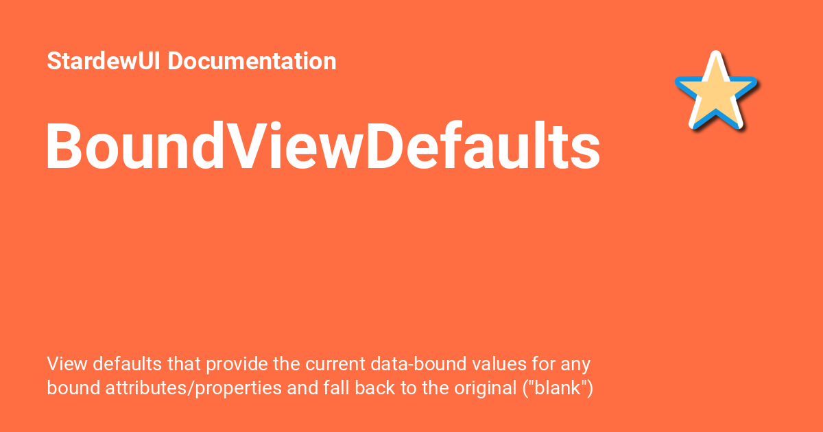 BoundViewDefaults - StardewUI Documentation