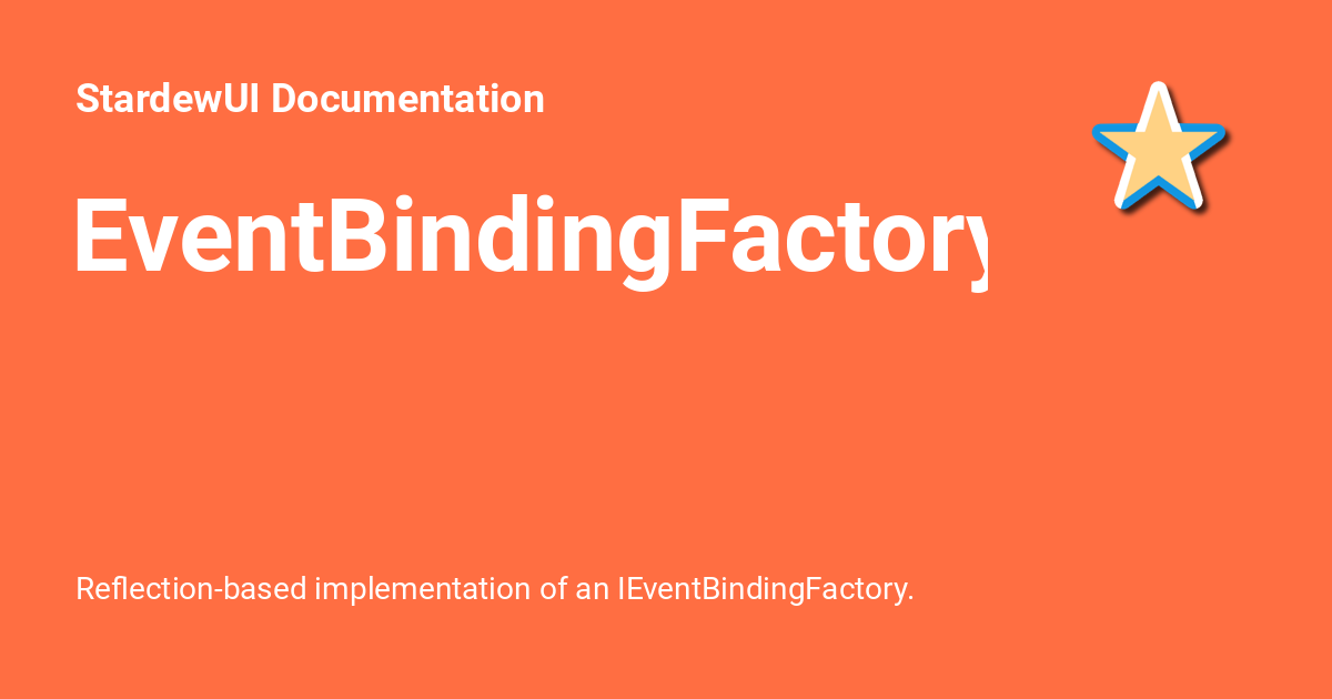 EventBindingFactory - StardewUI Documentation