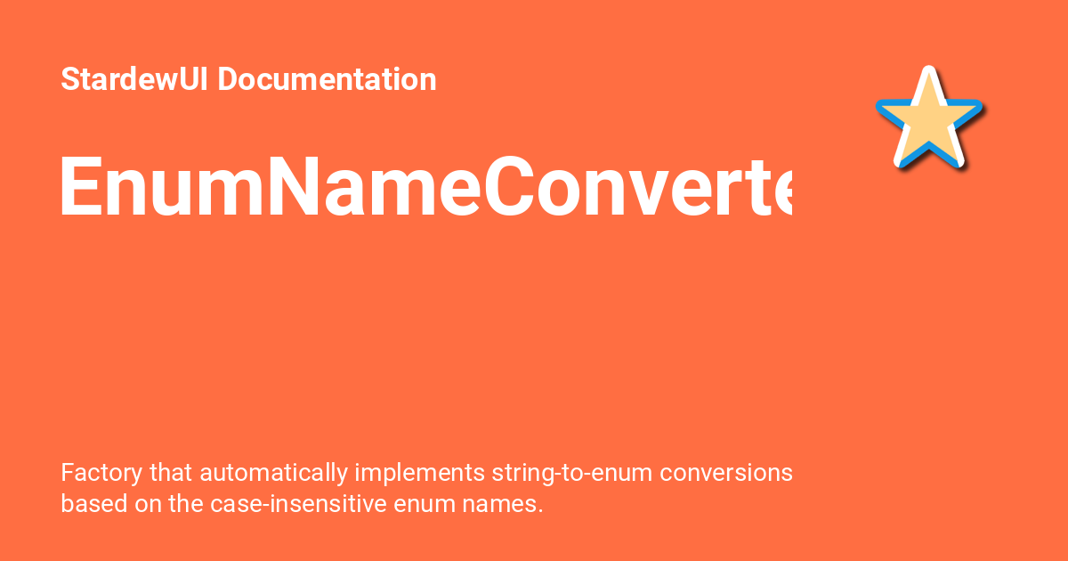 Enumnameconverterfactory Stardewui Documentation