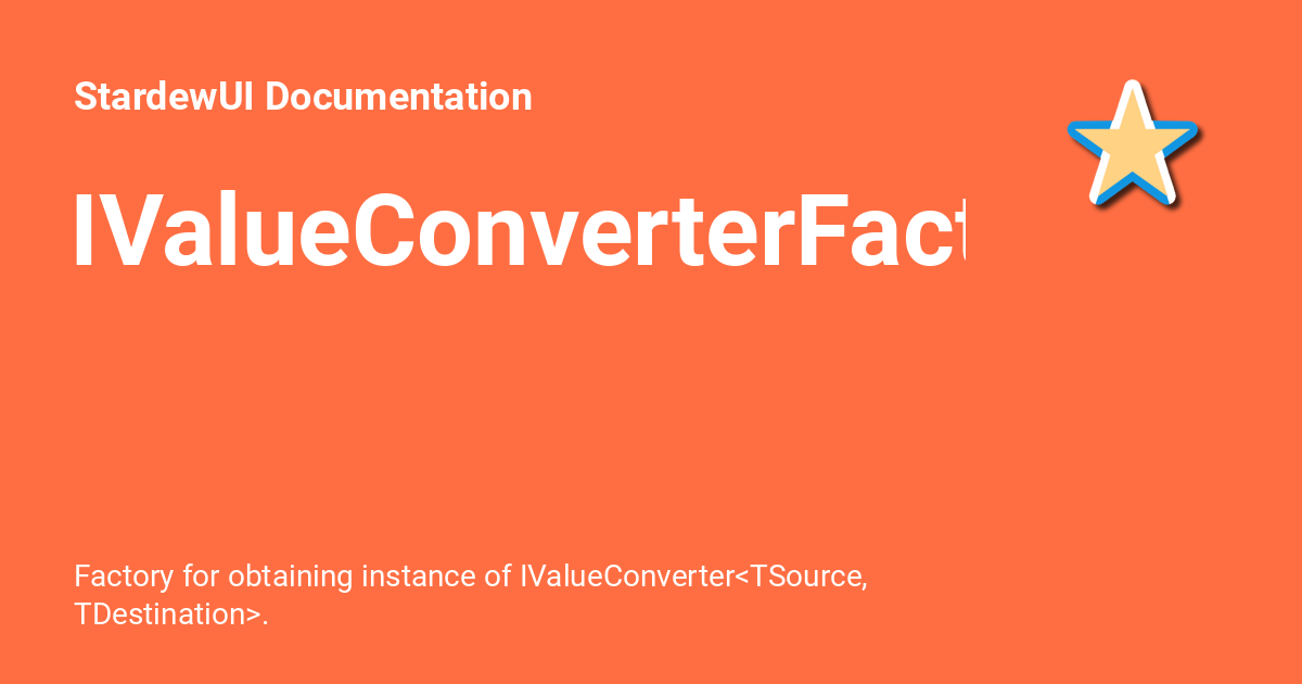IValueConverterFactory - StardewUI Documentation