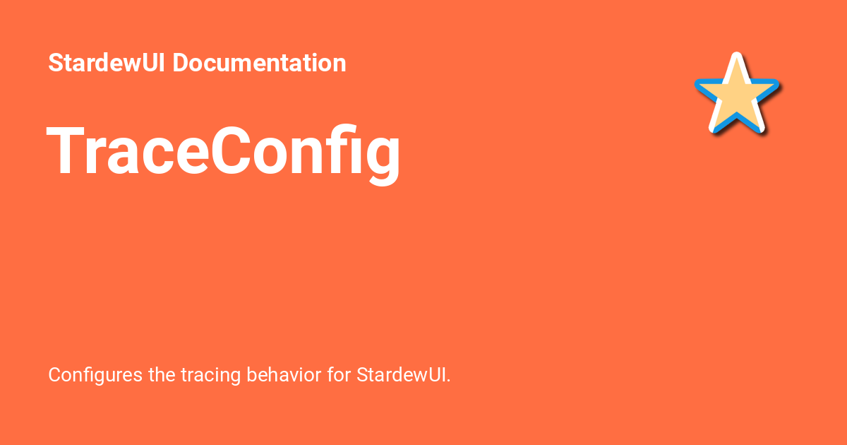 Traceconfig Stardewui Documentation