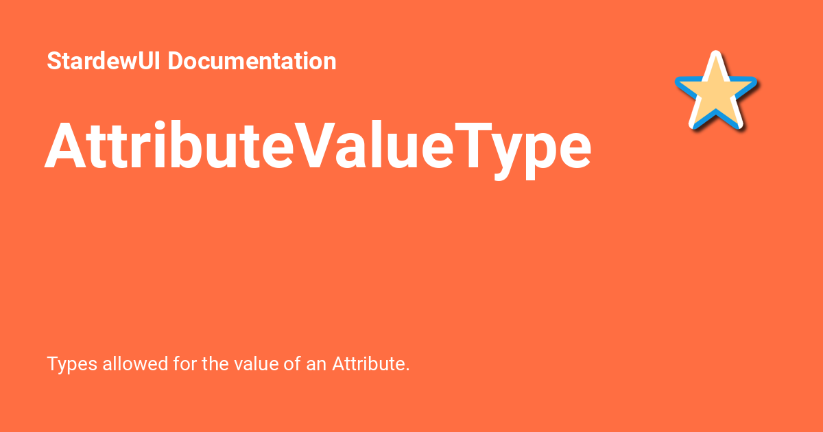 AttributeValueType - StardewUI Documentation