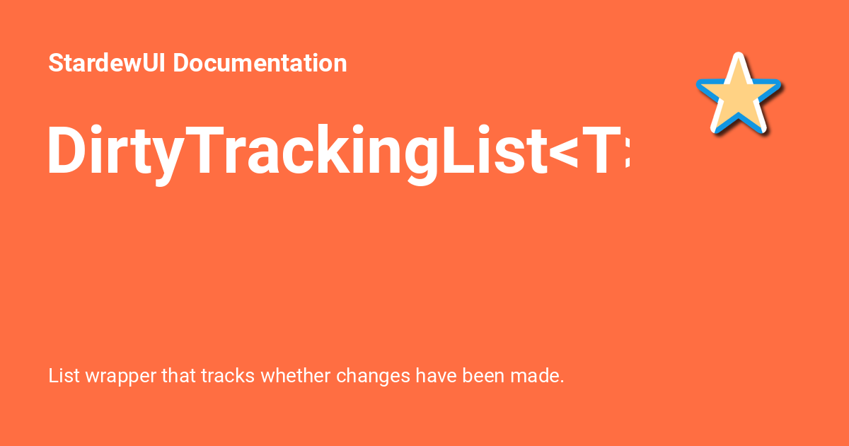 DirtyTrackingList - StardewUI Documentation