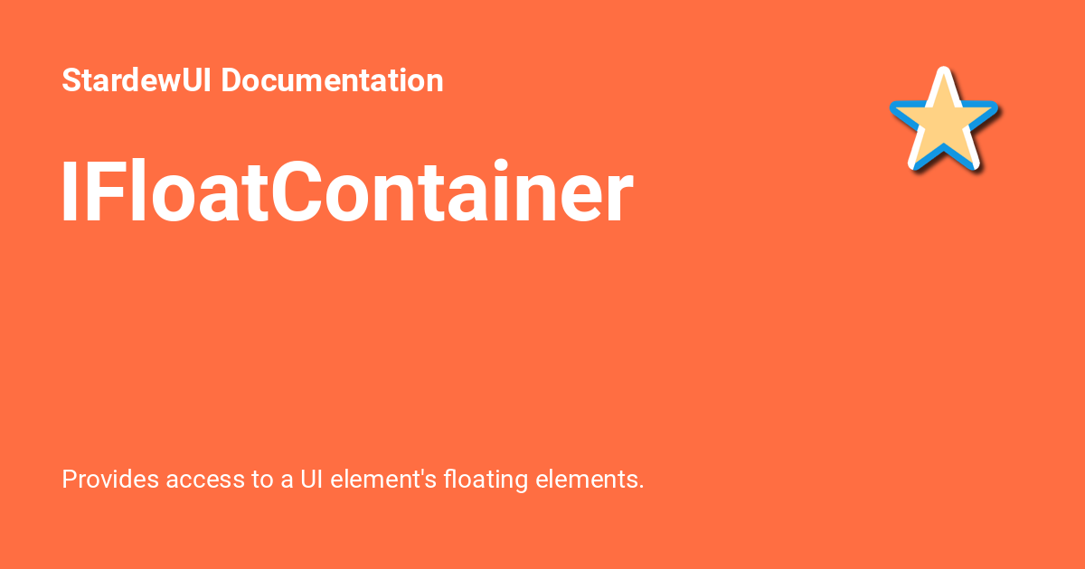 IFloatContainer - StardewUI Documentation