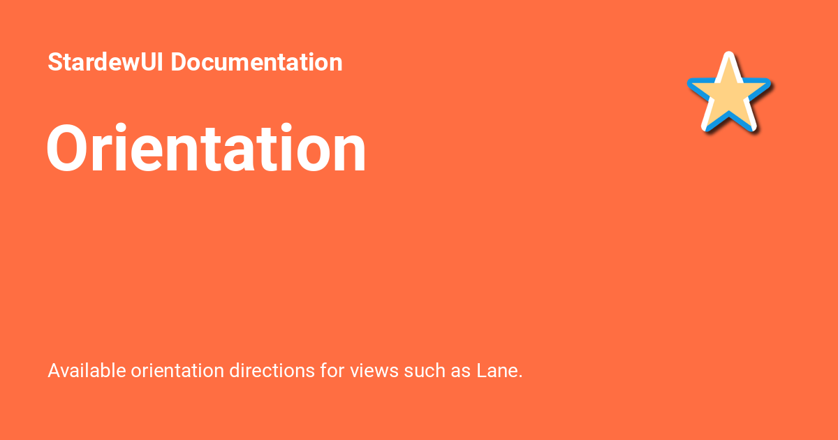 Orientation - StardewUI Documentation