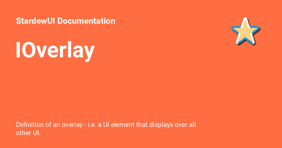 IOverlay - StardewUI Documentation